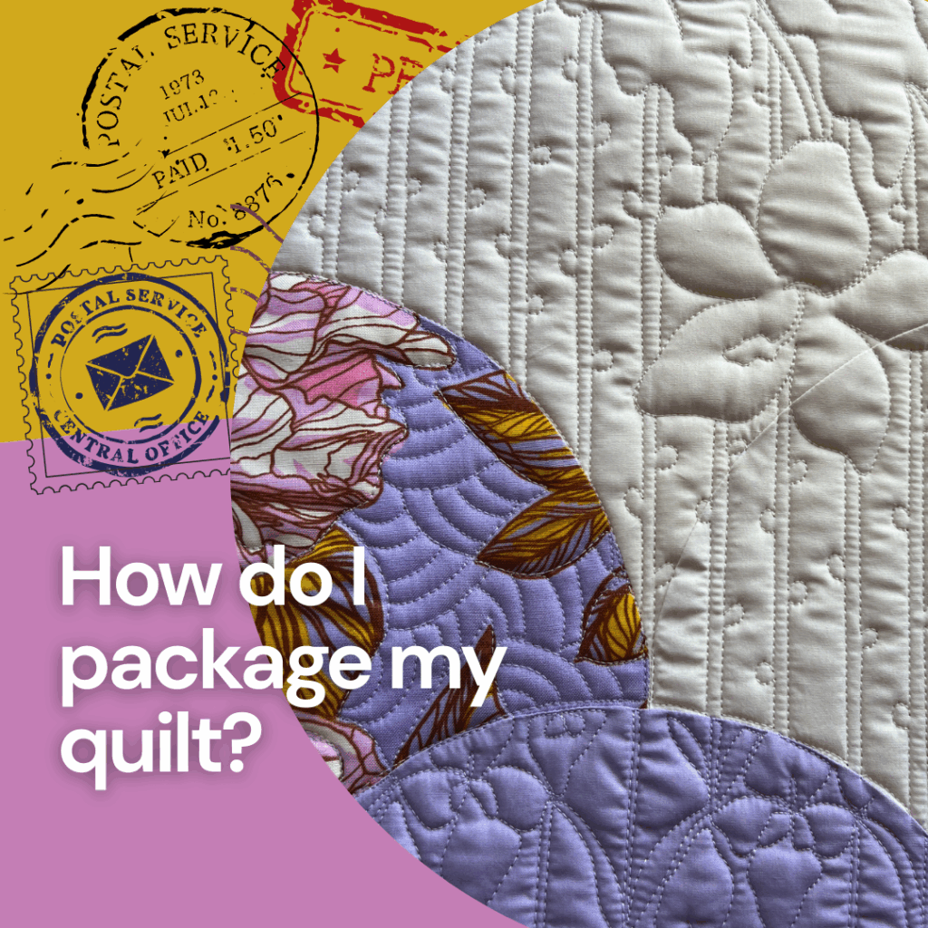The Ups (and plenty of downs) of Shipping Quilts